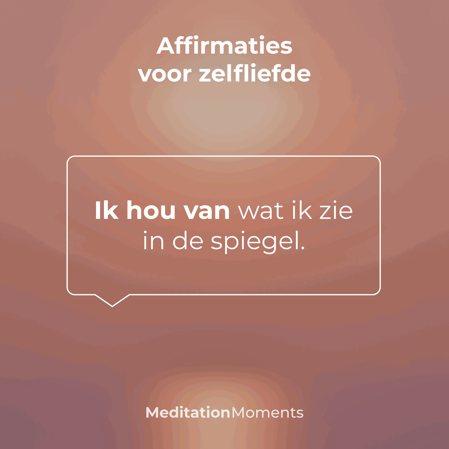 Affirmaties voor zelfliefde - Meditation Moments