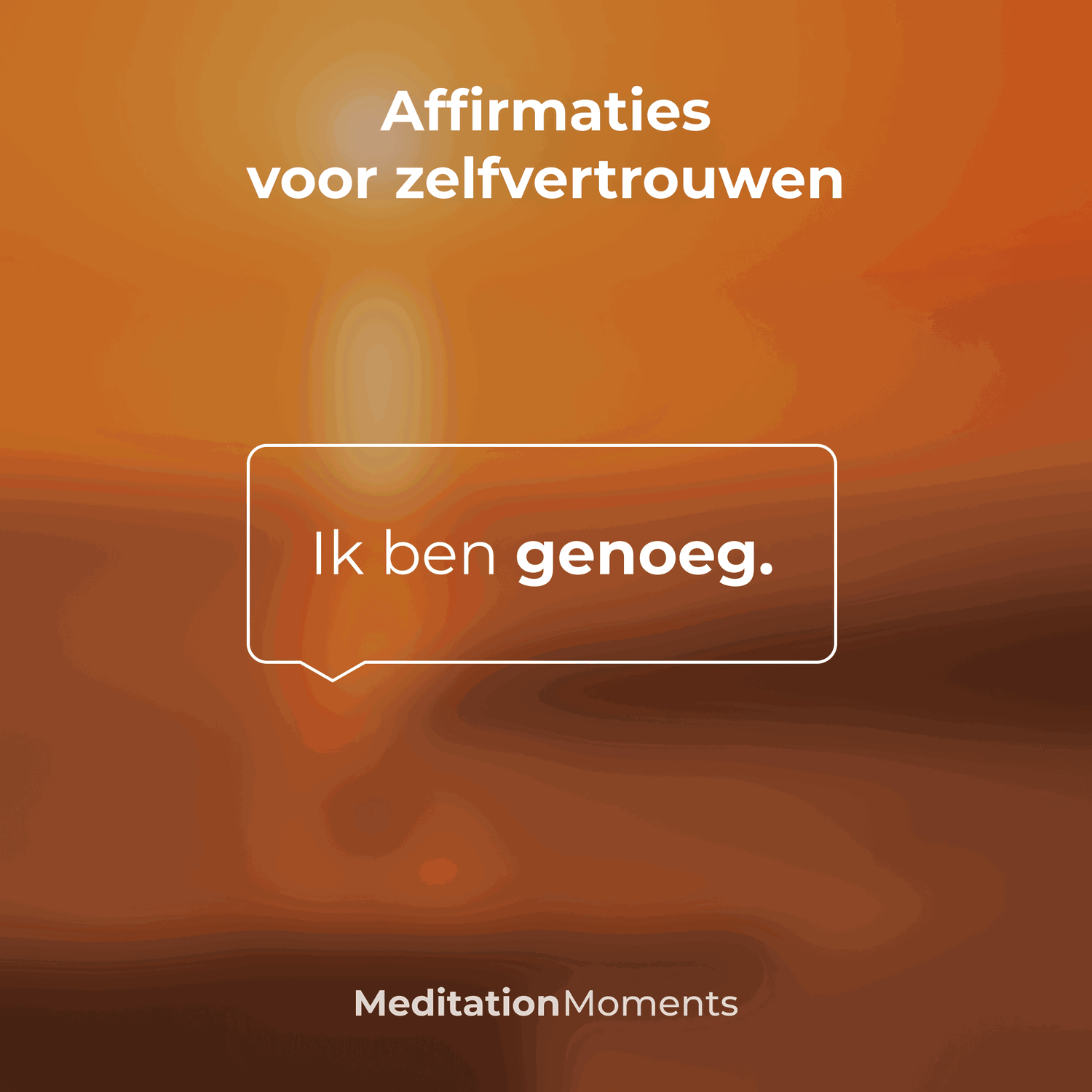 Affirmaties voor zelfvertrouwen - Meditation Moments