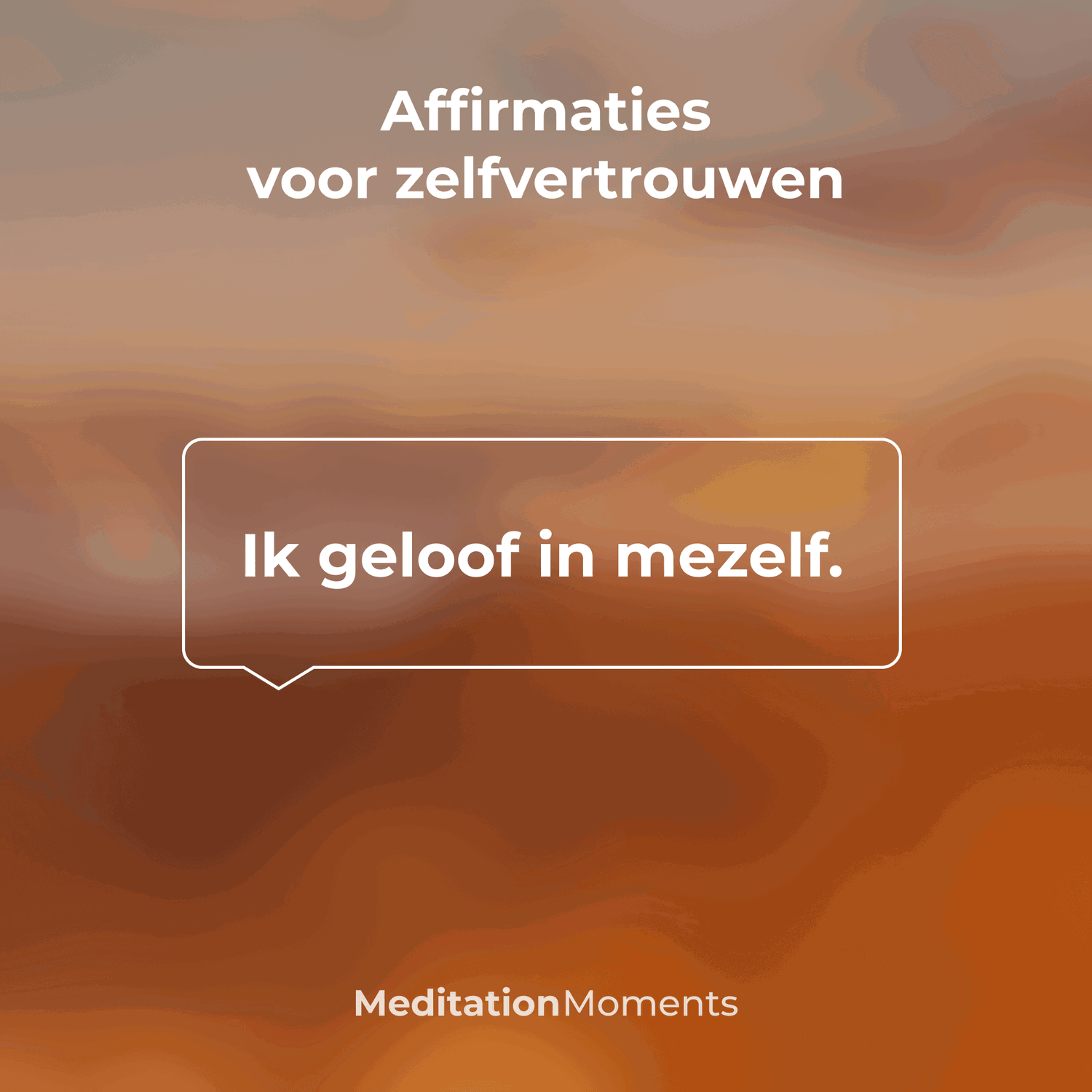 Affirmaties voor zelfvertrouwen - Meditation Moments